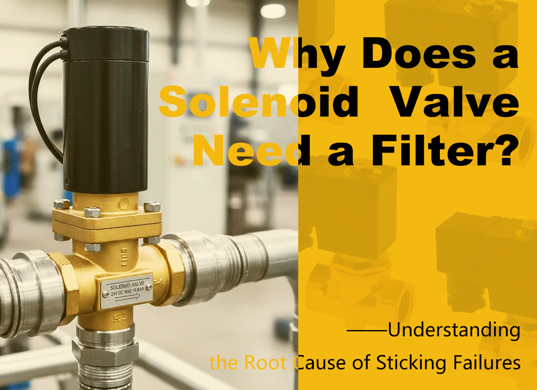 Why Solenoid Valves Need Filters | Prevent Valve Sticking